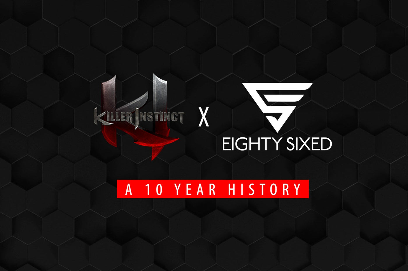 Eighty Sixed x Killer Instinct - 10 Year History